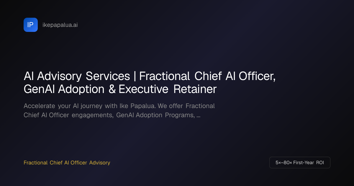 AI Advisory Services | Fractional Chief AI Officer, GenAI Adoption ...