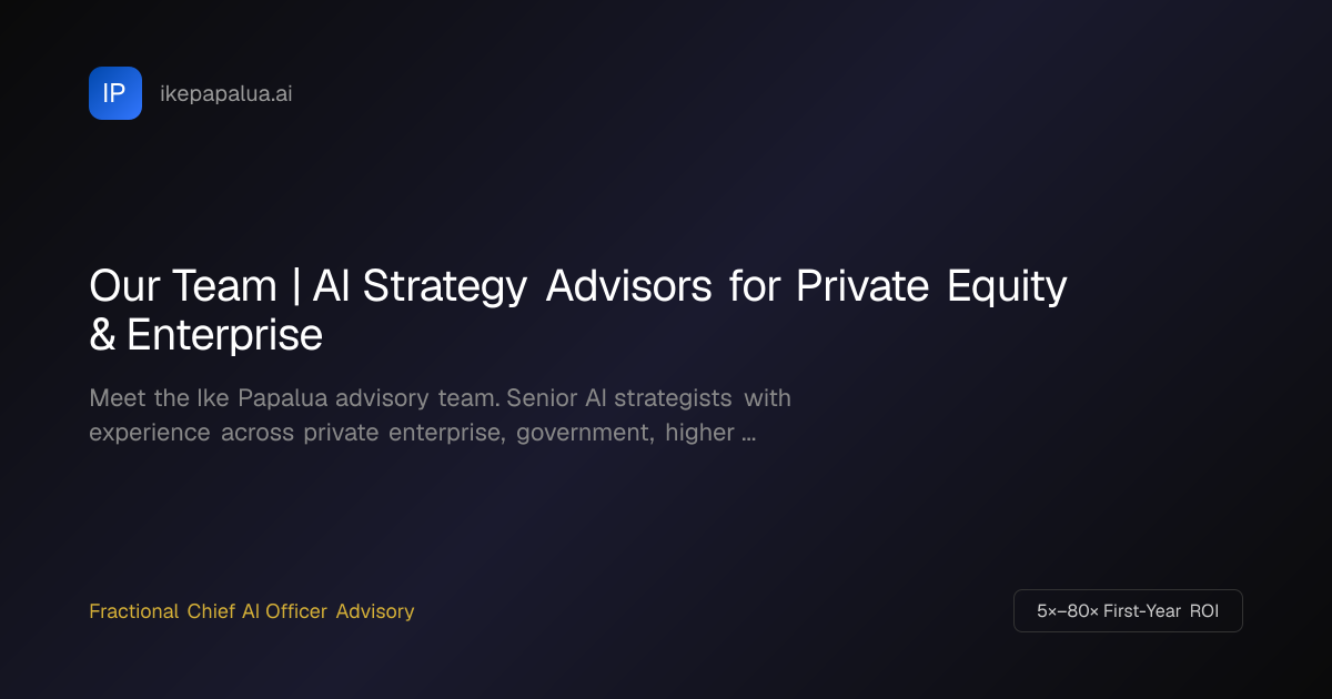 Our Team | AI Strategy Advisors for Private Equity & Enterprise | Ike ...